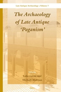 The Archaeology of Late Antique 'Pagani… - Luke Lavan