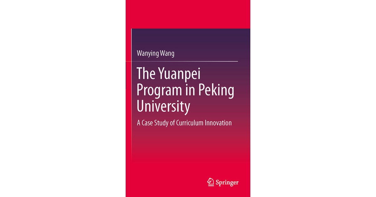 The Yuanpei Program in Peking University | Wanying Wang | 1. Auflage | 2013