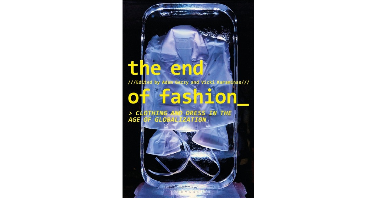 Jetzt »The End of Fashion« von Geczy / Karaminas bestellen