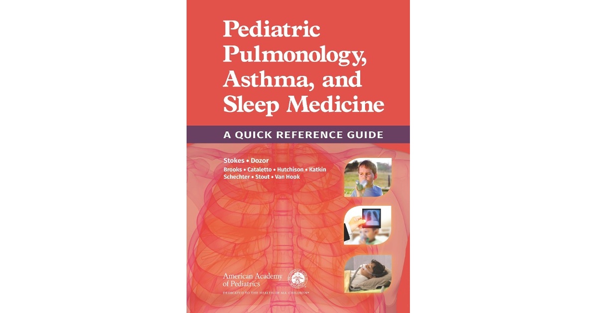 Pediatric Pulmonology, Asthma, and Sleep Medicine: A Quick Reference ...