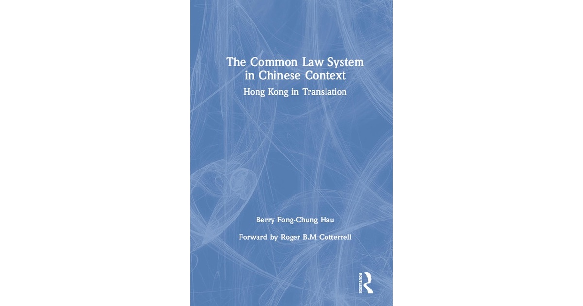 The Common Law System in Chinese Context | Berry Fong-Chung Hau | 1 ...