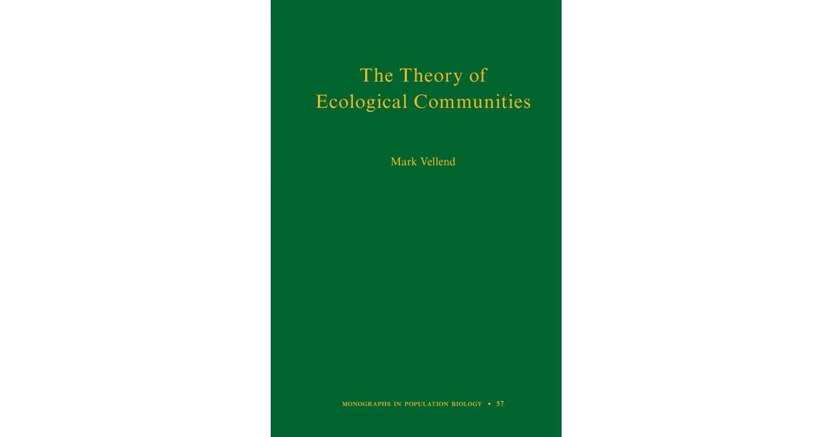 The Theory of Ecological Communities | Mark Vellend | 2020