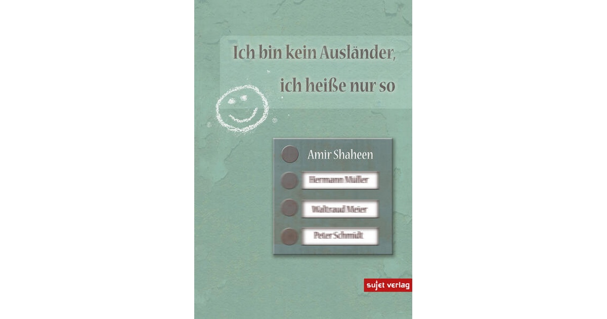 Jetzt »Ich bin kein Ausländer, ich heiße nur so« von Amir Shaheen bestellen