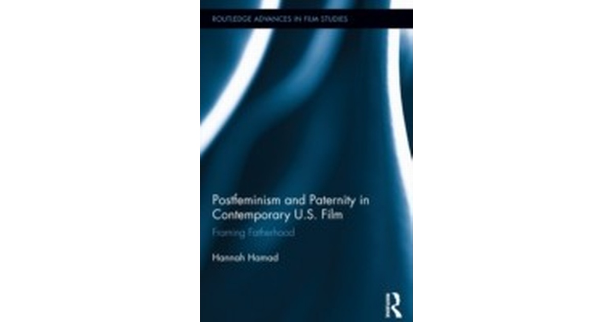 Jetzt »Postfeminism and Paternity in Contemporary US Film« von Hannah ...