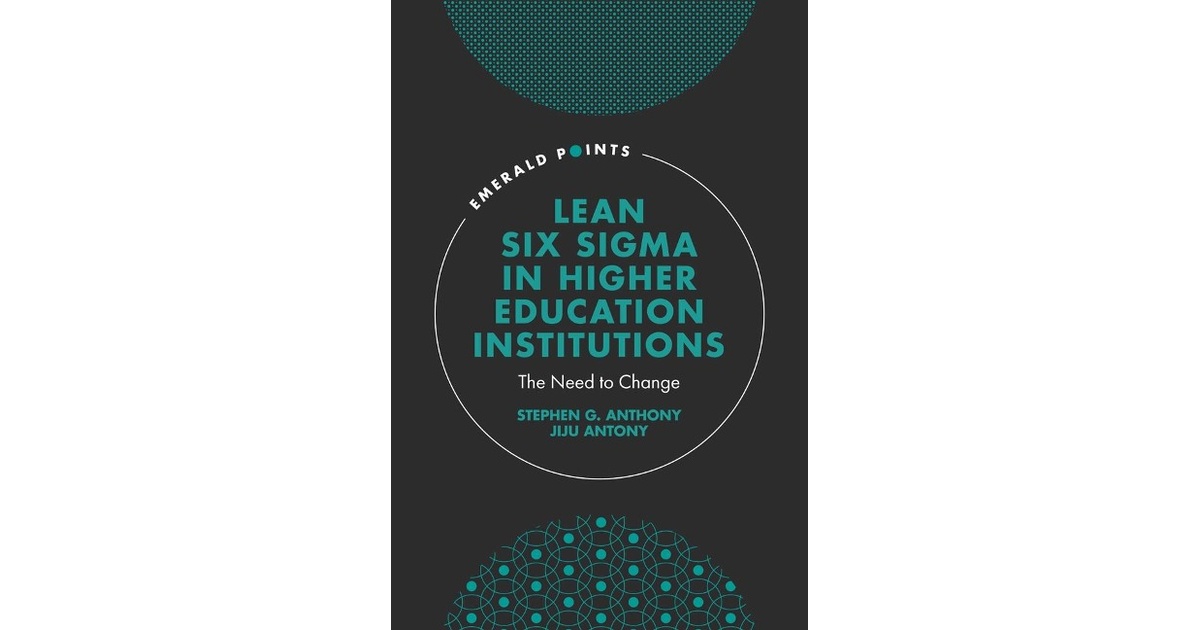 Lean Six Sigma in Higher Education Institutions | Anthony / Antony | 2022