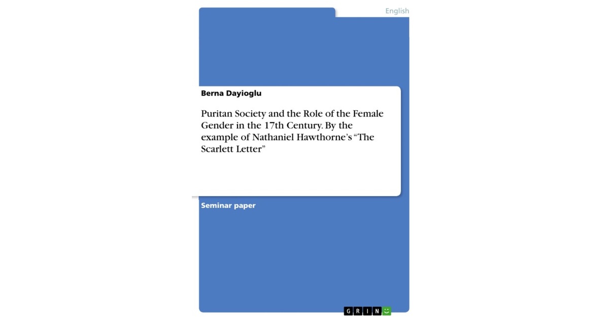 Puritan Society and the Role of the Female Gender in the 17th Century ...