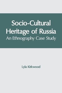Socio-Cultural Heritage of Russia: An Ethnography Case Study | Lyla ...